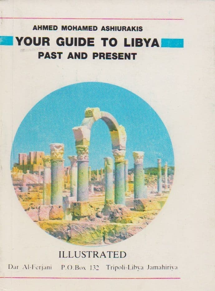 Your Guide to Libya: Past and Present by Ahmed Mohamed Ashurakis ...